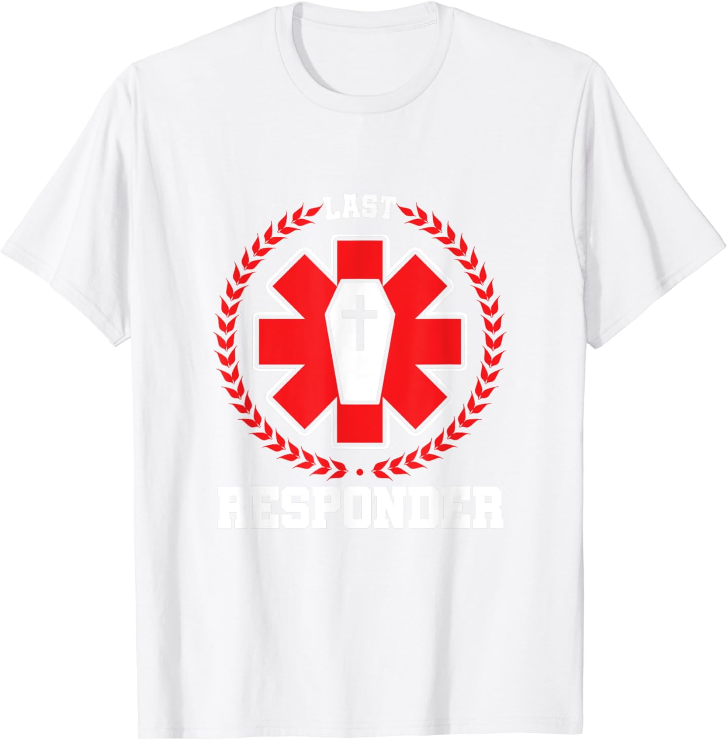 Morgue Embalmer Funeral Director Mortician Last Responder T-Shirt ...