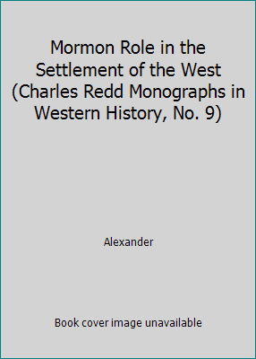 Pre-Owned Mormon Role in the Settlement of the West (Charles Redd ...