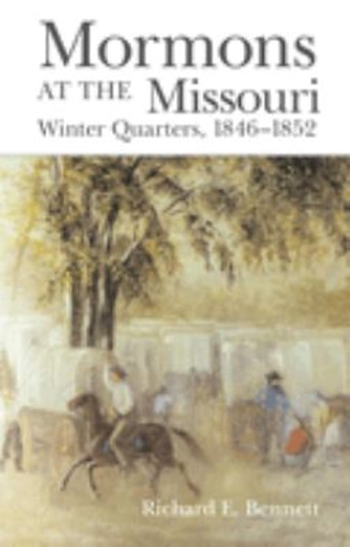 Pre-Owned Mormons at the Missouri: Winter Quarters, 1846-1852 ...