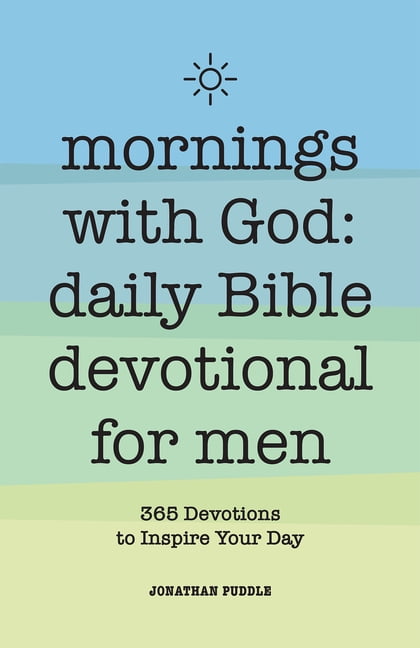 Mornings with God: Daily Bible Devotional for Men: 365 Devotions to ...