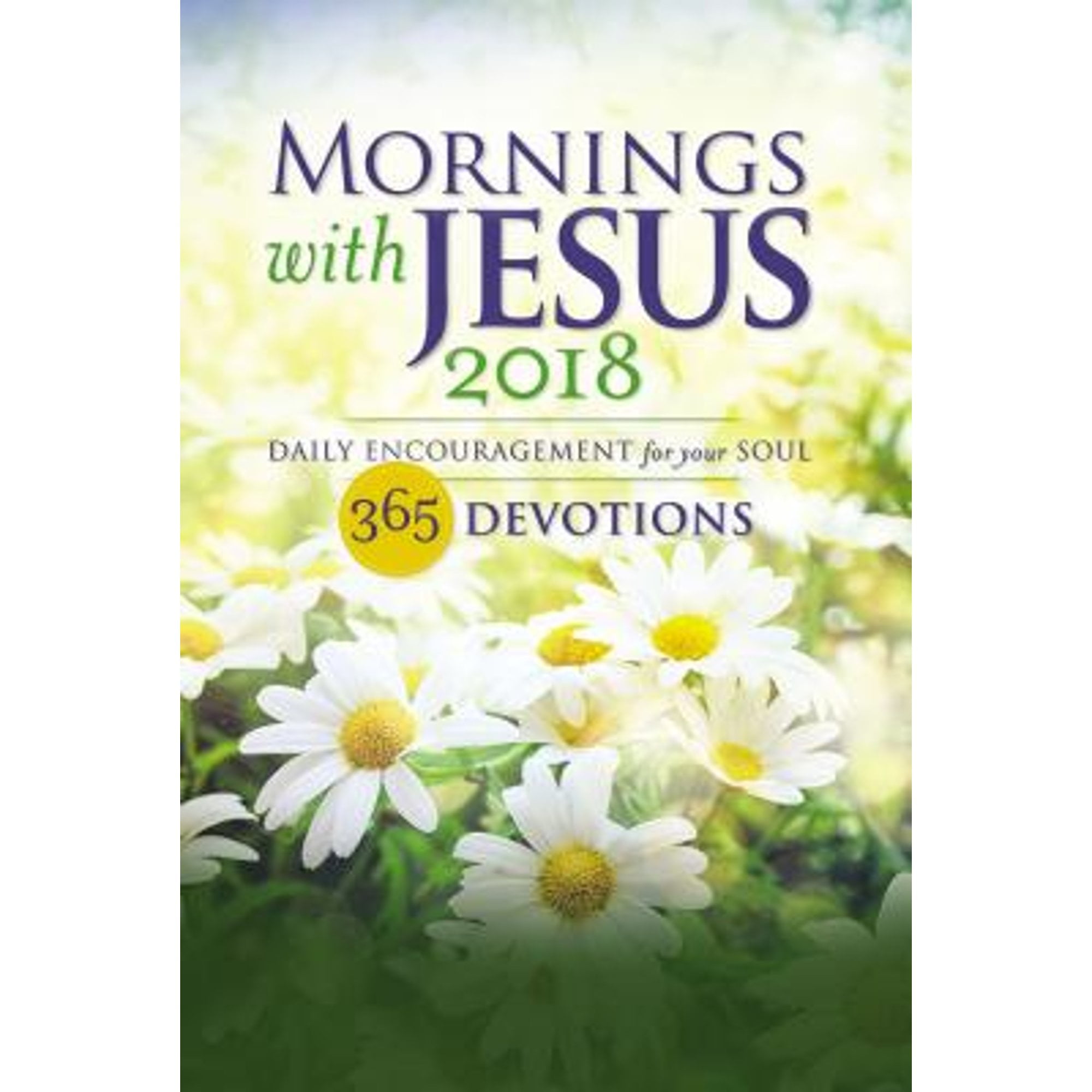Mornings with Jesus 2018: Daily Encouragement for Your Soul (Paperback ...