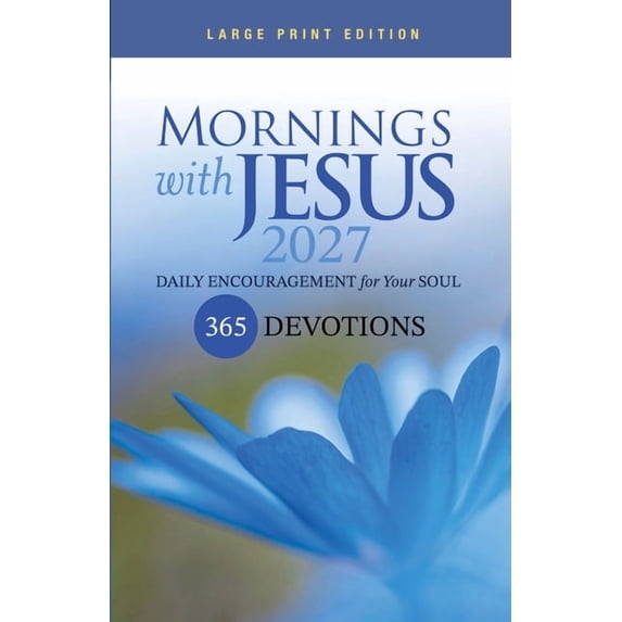 Mornings with Jesus Mornings with Jesus 2027 Large Print: Daily ...