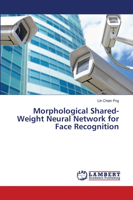 Morphological Shared-Weight Neural Network for Face Recognition (Paperback) - Walmart.com
