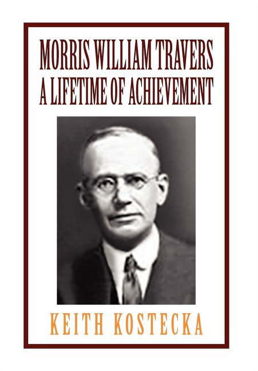 Morris William Travers : A Lifetime of Achievement - Walmart.com