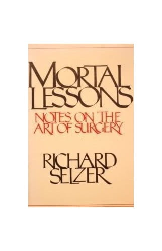 Pre-Owned Mortal Lessons: Notes on The Art of Surgery Paperback Richard ...