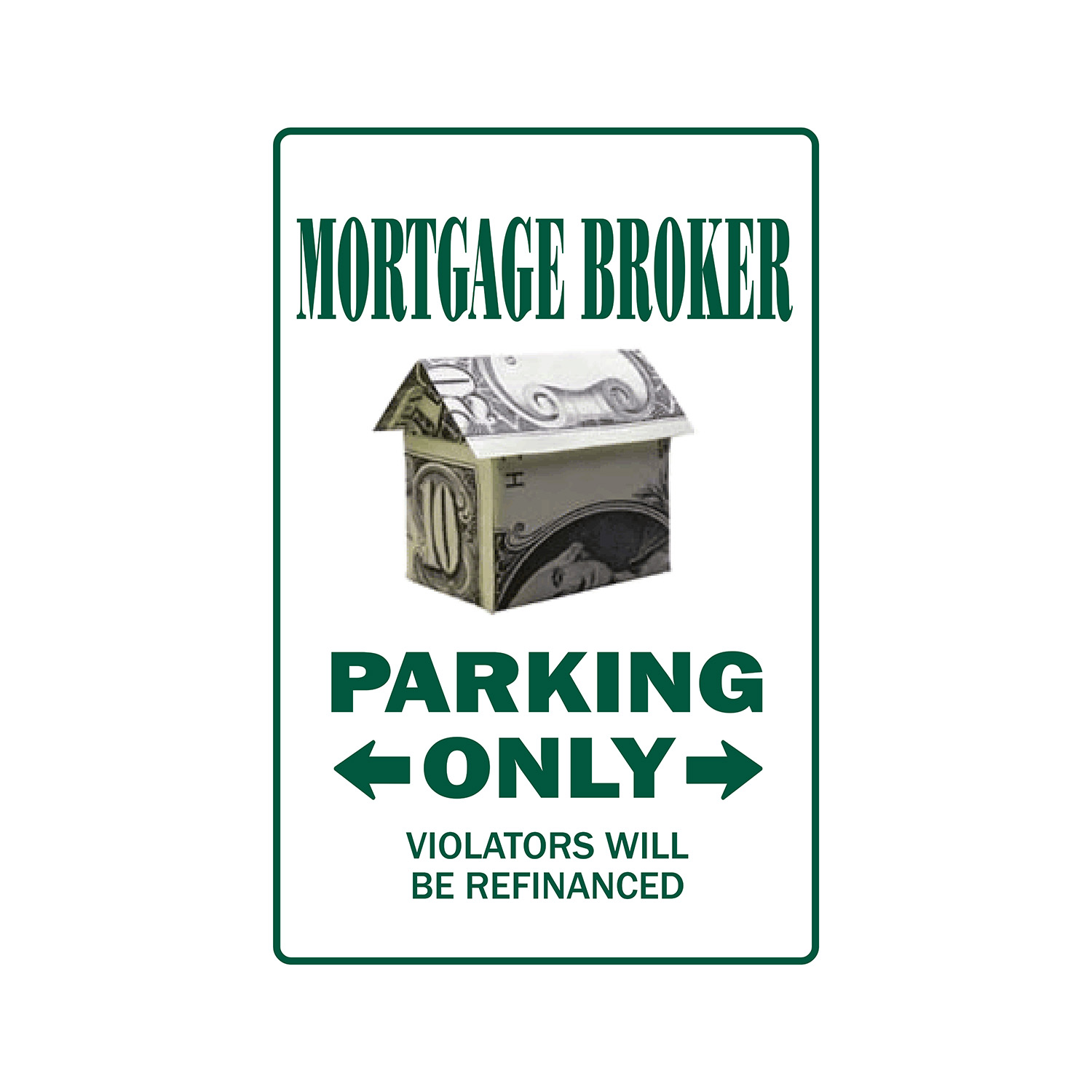 Mortgage Broker Novelty Sign | Indoor/Outdoor | Funny Home Décor for ...
