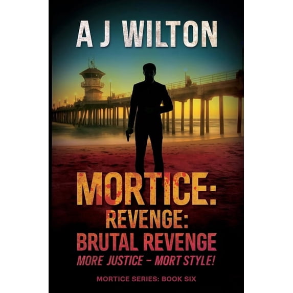 Mortice Mortice: An Ex SAS Australian Vigilante Revenge Thriller ...
