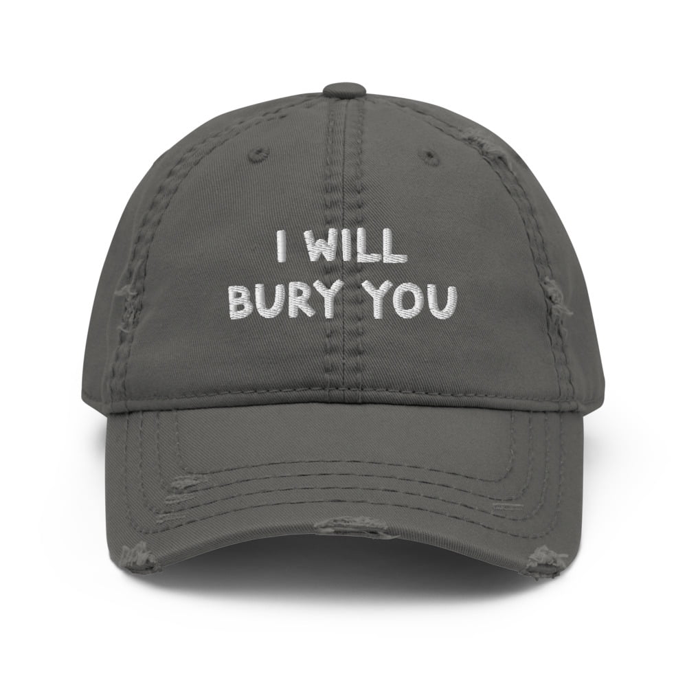 Mortician Funeral Director Humor Distressed Dad Hat, I Will Bury You ...