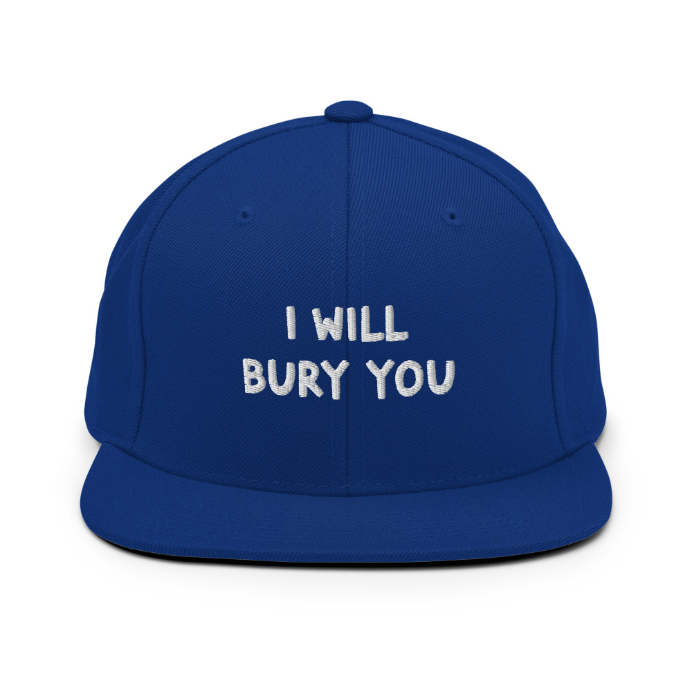 Mortician Funeral Director Humor Snapback Hat, I Will Bury You ...