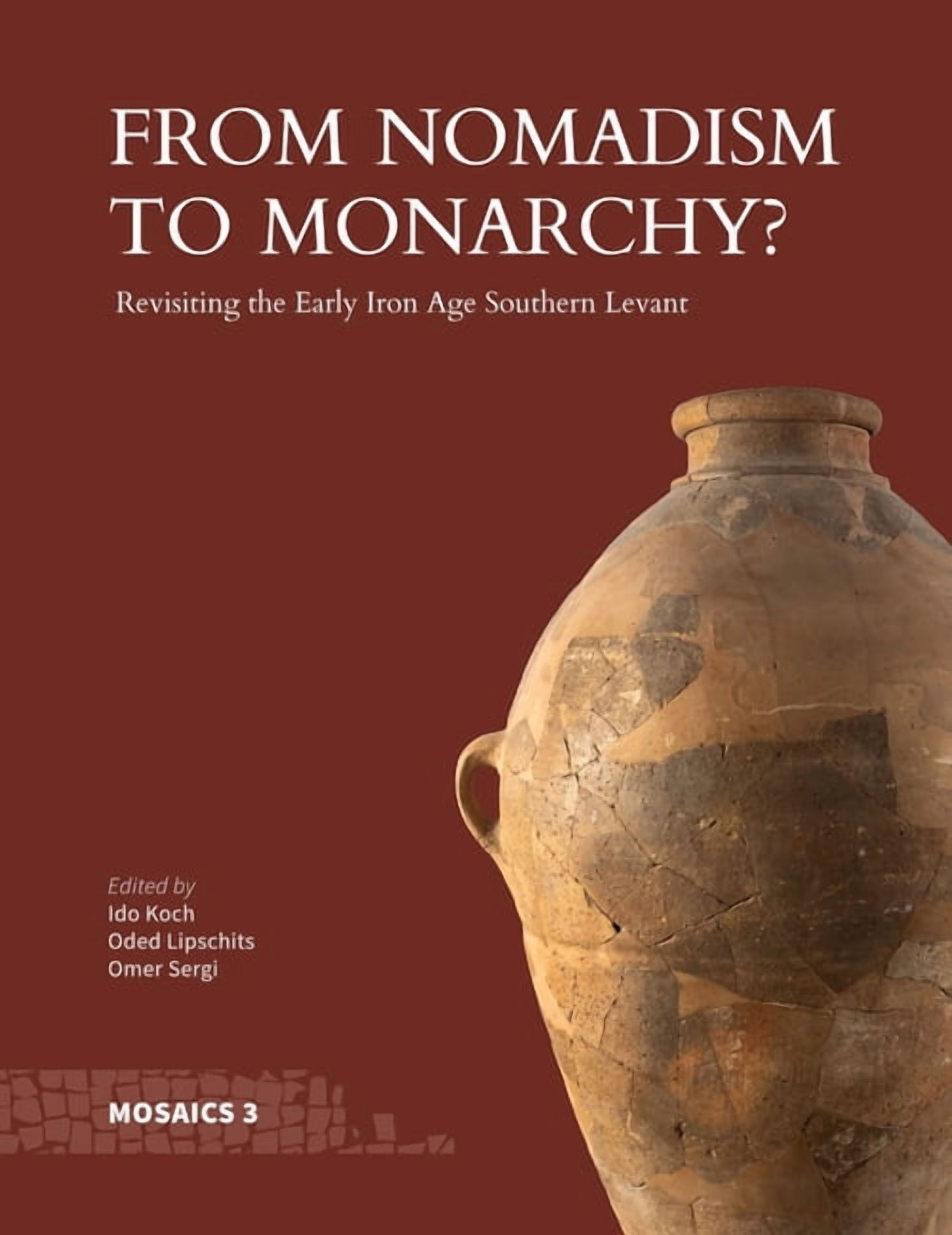 Mosaics: From Nomadism to Monarchy?: Revisiting the Early Iron Age ...
