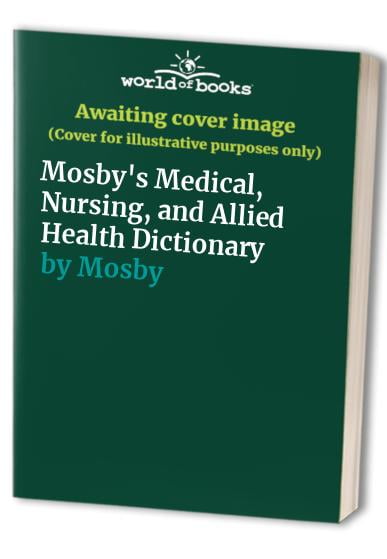 Pre-Owned Mosbys Dictionary Medical Nursing and Allied 4ED (Mosby's ...