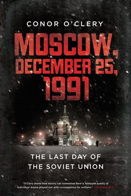 Moscow, December 25, 1991 : The Last Day of the Soviet Union (Paperback ...
