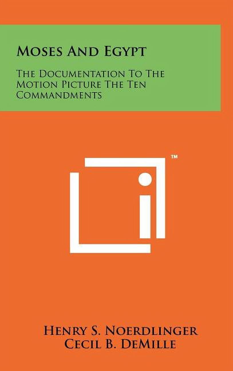 Moses And Egypt: The Documentation To The Motion Picture The Ten ...