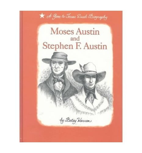 Pre-Owned Moses Austin and Stephen F. : A Gone-To-Texas Dual Biography ...
