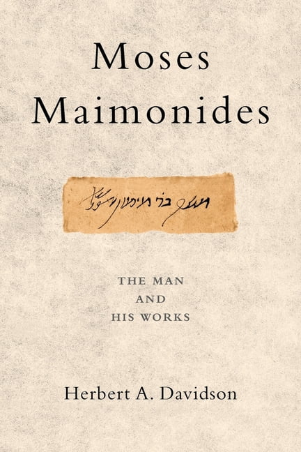 Moses Maimonides: The Man and His Works, (Paperback) - Walmart.com