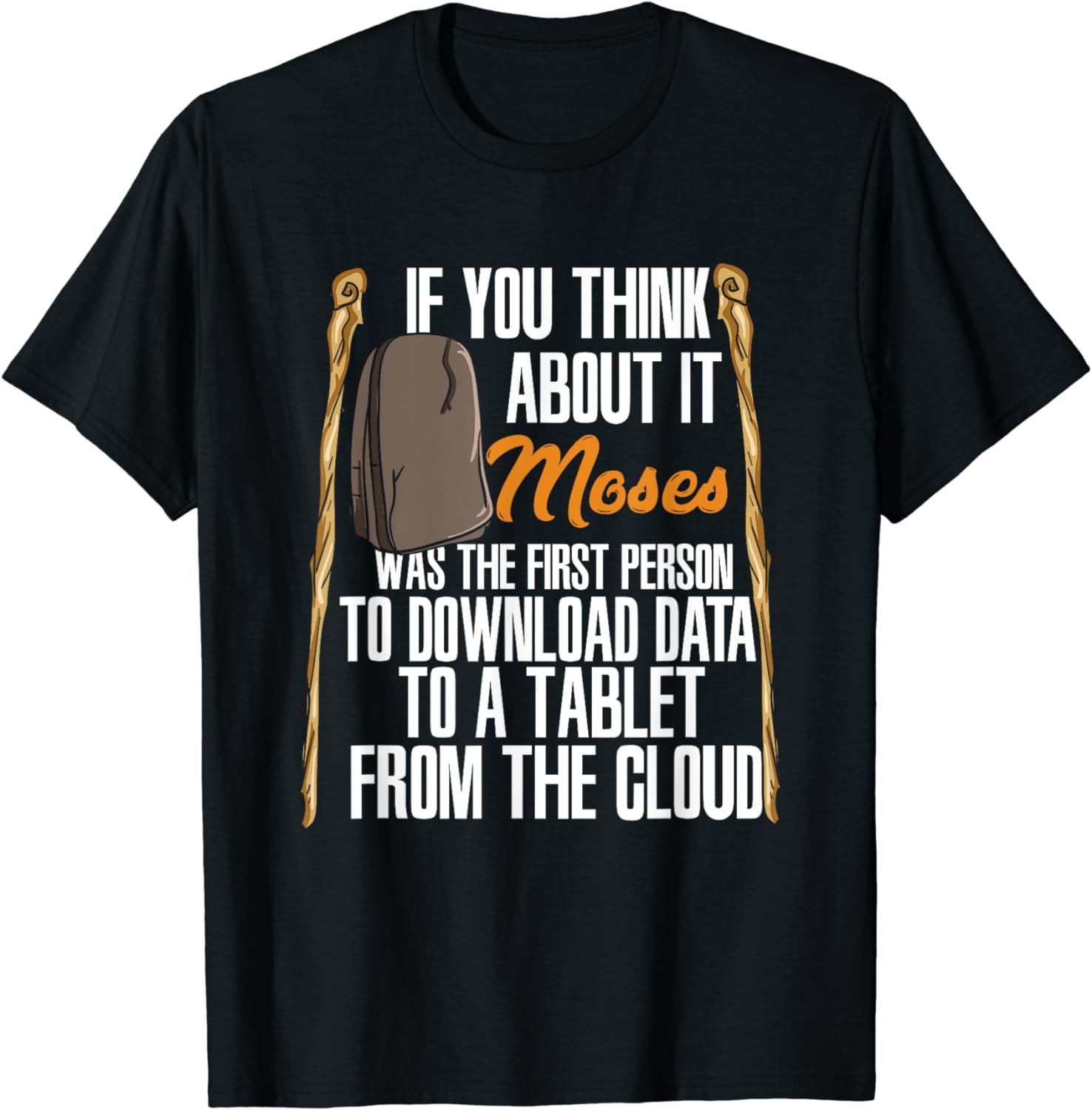 Moses Was The First Person With A Tablet I Funny Religious T-Shirt ...
