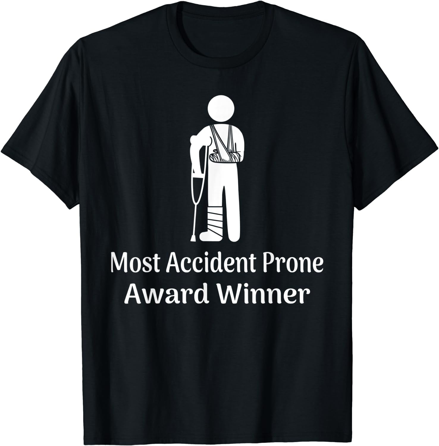 Most Accident Prone Award Winner Funny Get Well Soon Injury T-Shirt ...