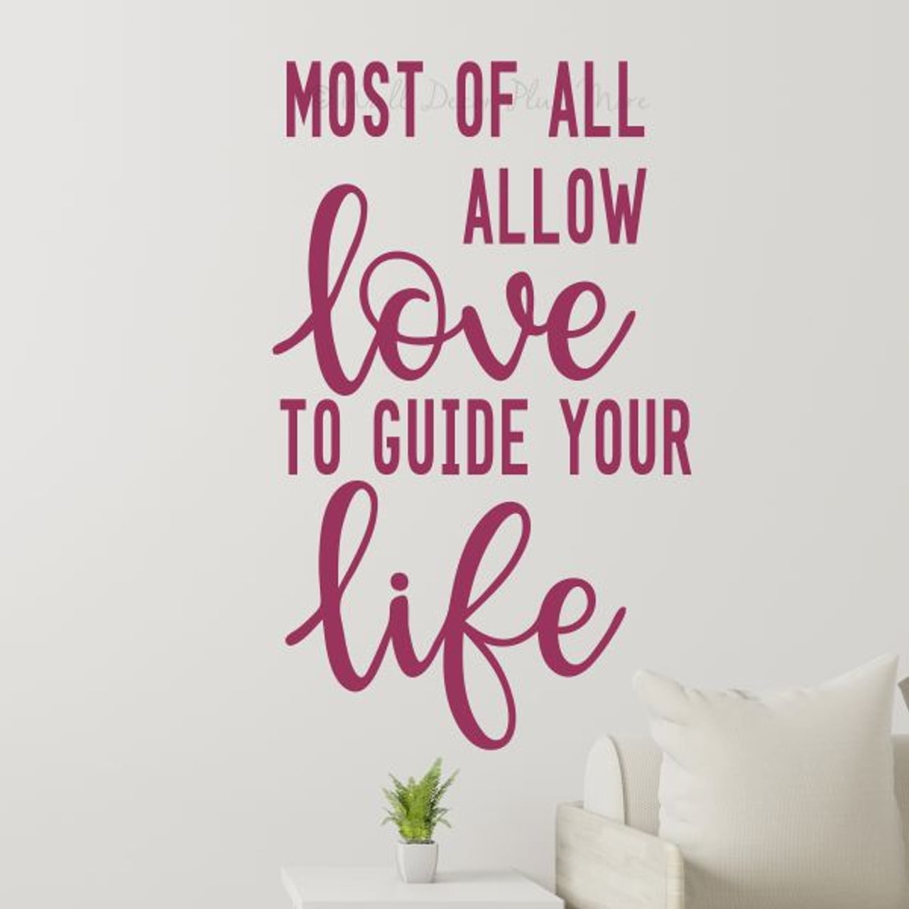 Most of All Allow Love to Guide Your Life Love Quotes Wall Decor - Wall ...