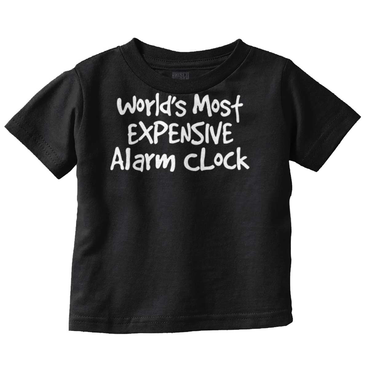 Most Expensive Alarm Clock Funny Joke Toddler Boy Girl T Shirt Infant ...