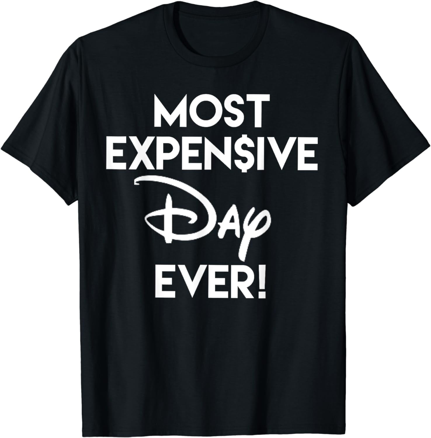 Most Expensive Day Ever T-Shirt - Walmart.com