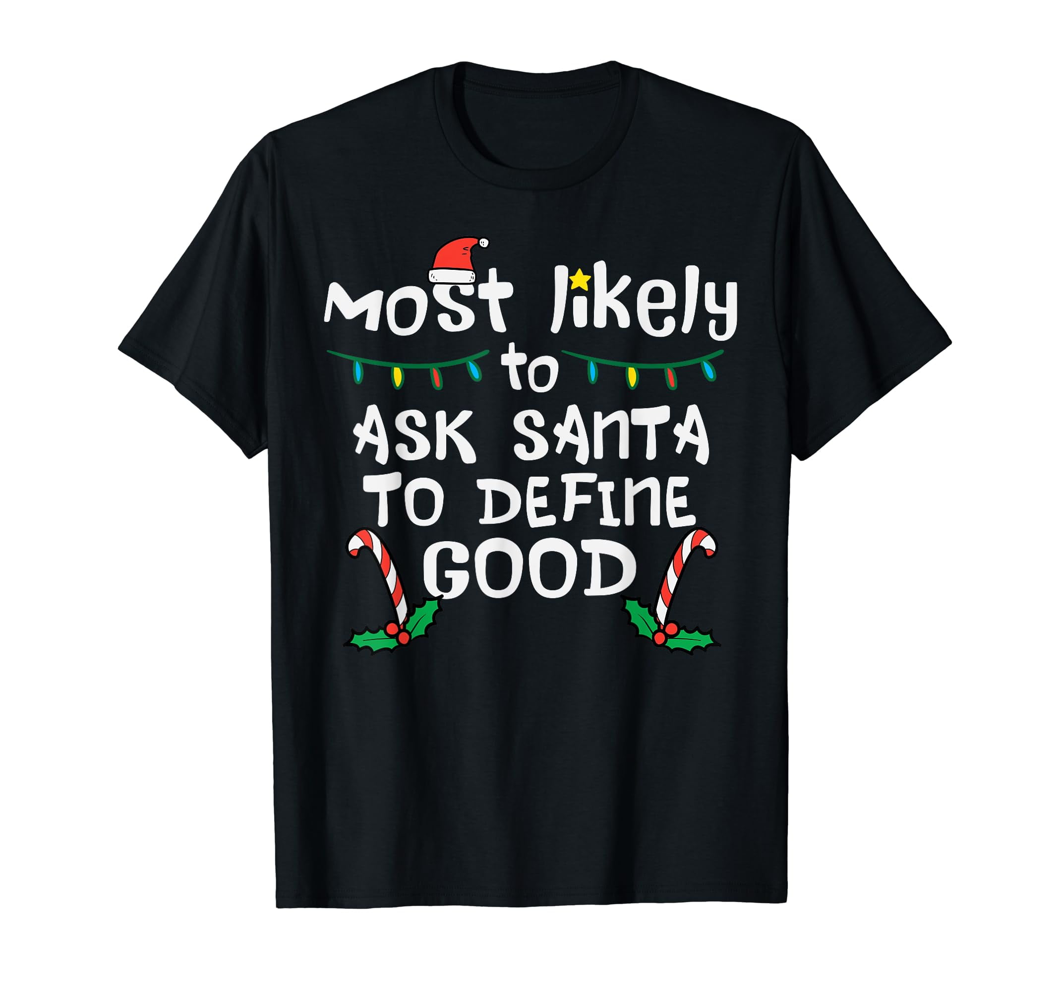 Most Likely Santa Define Good Christmas Xmas Family Matching T-Shirt ...