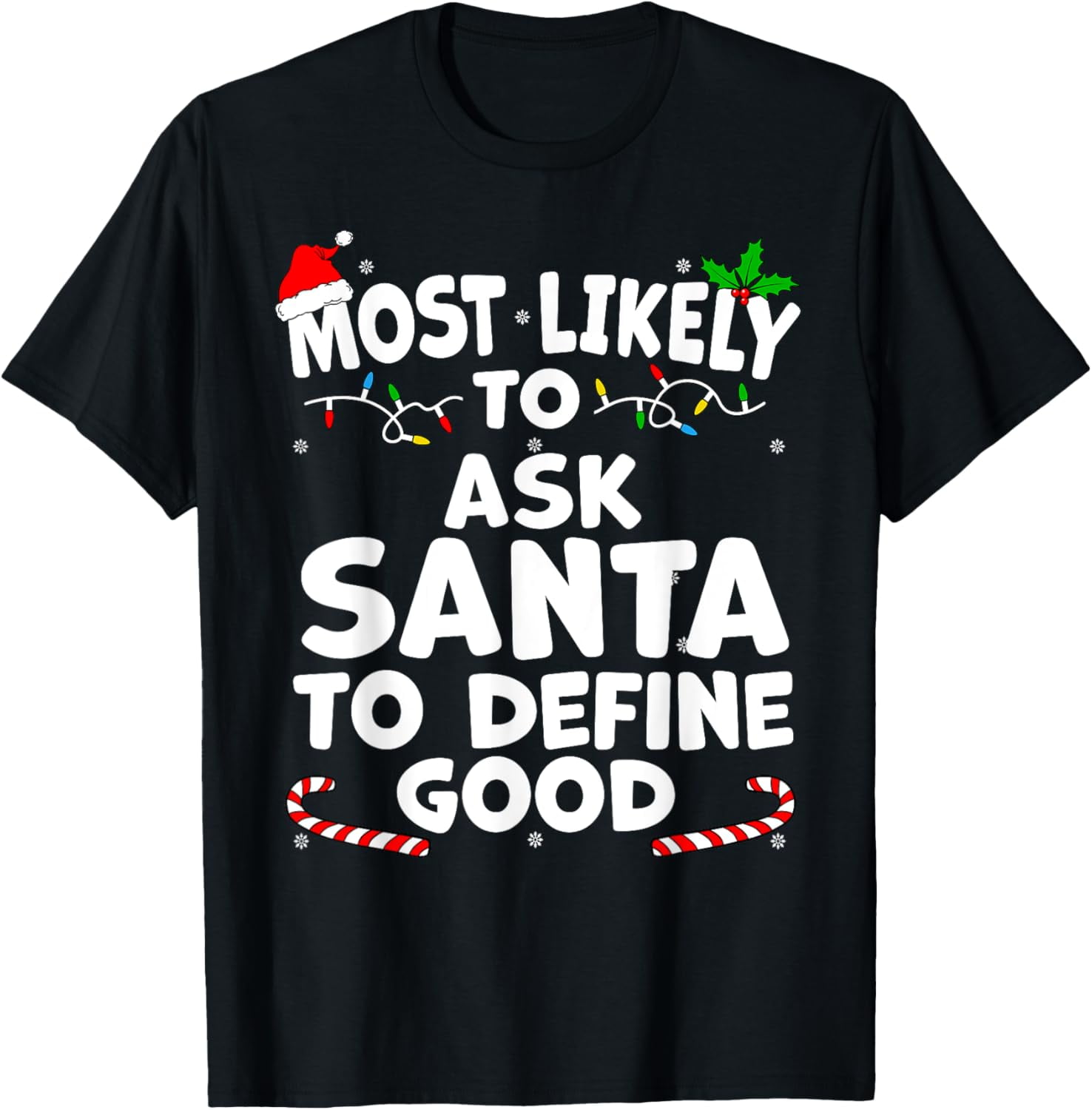 Most Likely To Ask Santa to Define Good T-Shirt - Walmart.com