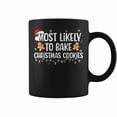 Most Likely To Bake Christmas Cookies Family Christmas Coffee Mugs ...
