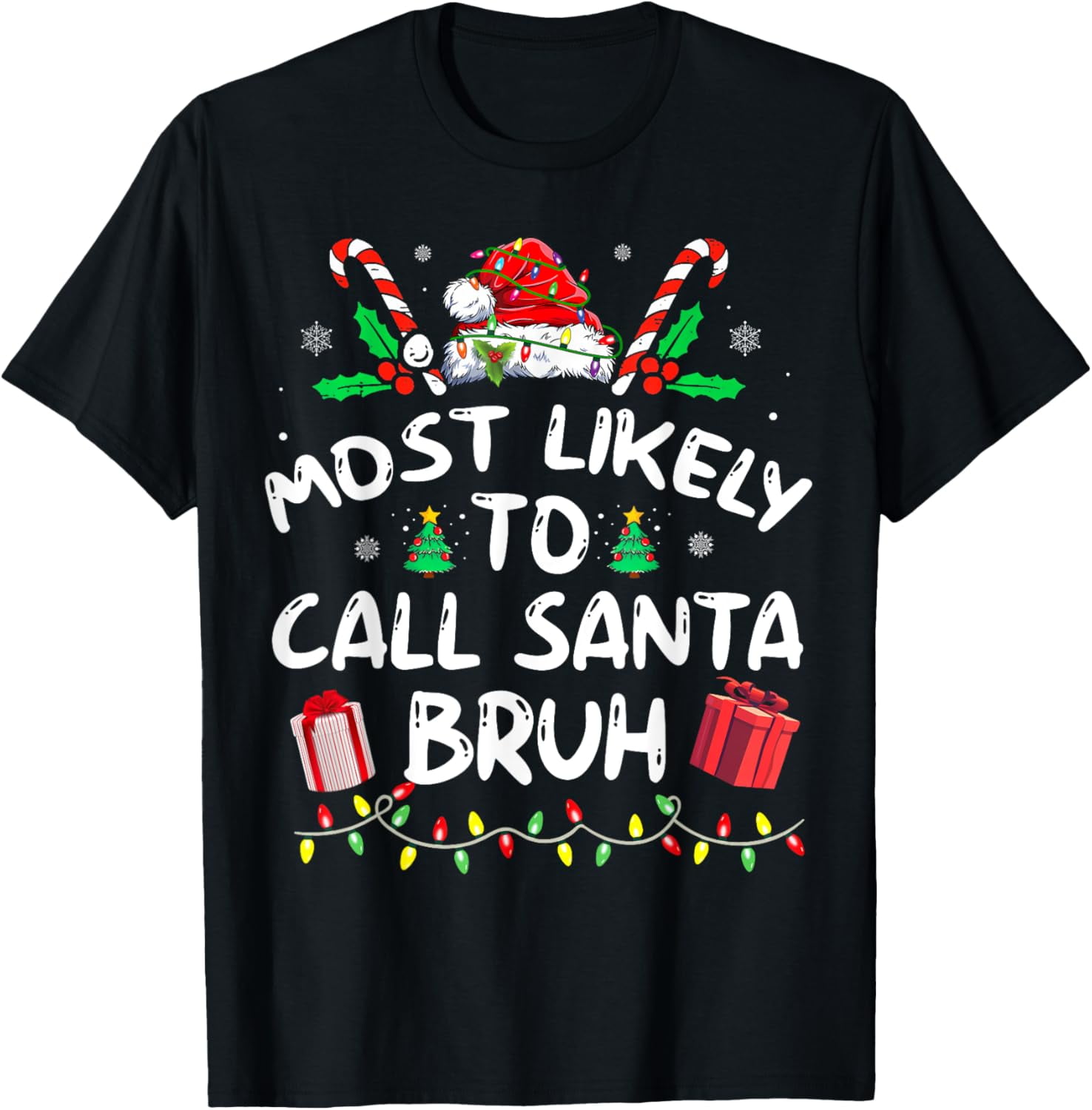 Most Likely To Call Santa Bruh Christmas Family Matching T-Shirt ...