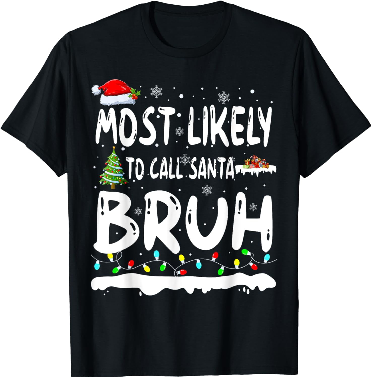 Most Likely To Call Santa Bruh Christmas Family Matching T-Shirt ...