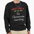 Most Likely To Go Christmas Caroling Retro Vintage Funny Graphic Unisex ...