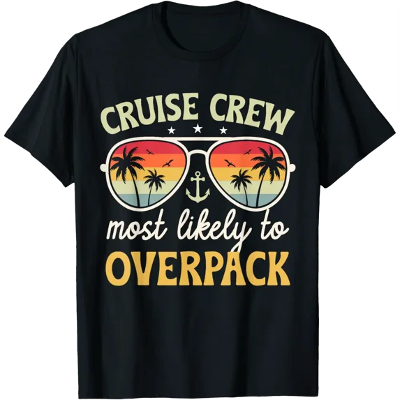Most Likely To Overpack Family Cruise T-Shirt - Walmart.com