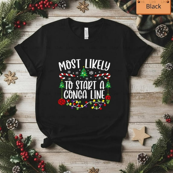 Most Likely To Start A Conga Line Party Dance Art Unisex T-Shirt, up to ...