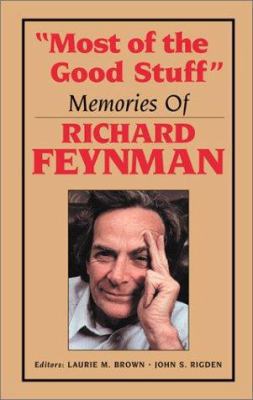 Pre-Owned Most of the Good Stuff: Memories of Richard Feynman ...