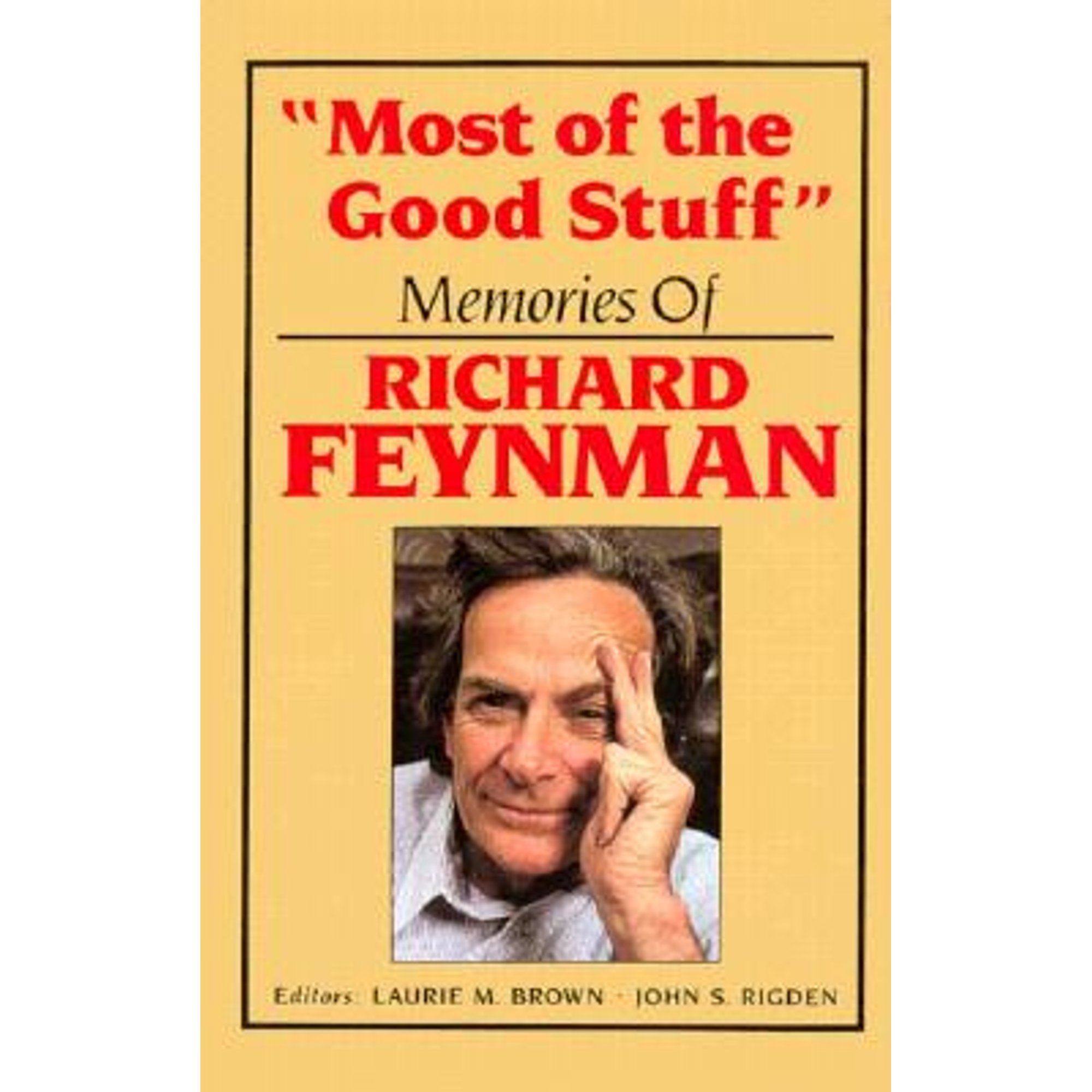 Pre-Owned Most of the Good Stuff: Memories of Richard Feynman ...