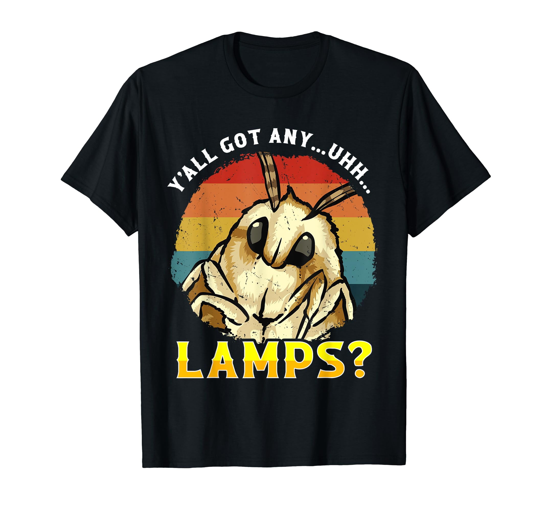 Moth Lamp Yall Got Any Uhh Lamps Moth Saying Meme T Shirt