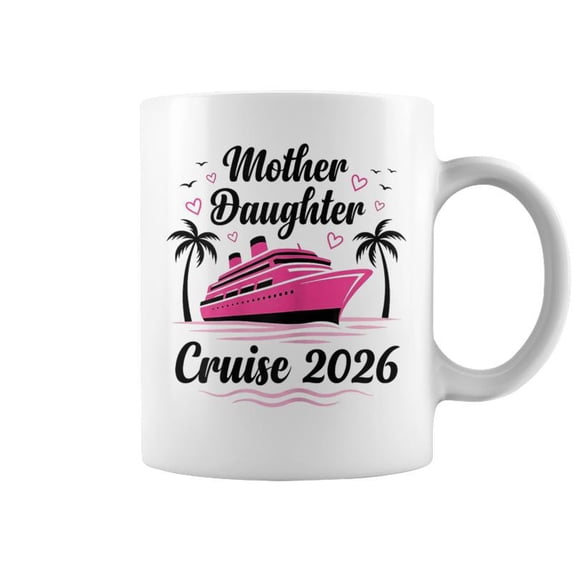 Mother And Daughter Gone Cruising 2026 Cruise Matching Coffe - Walmart.com