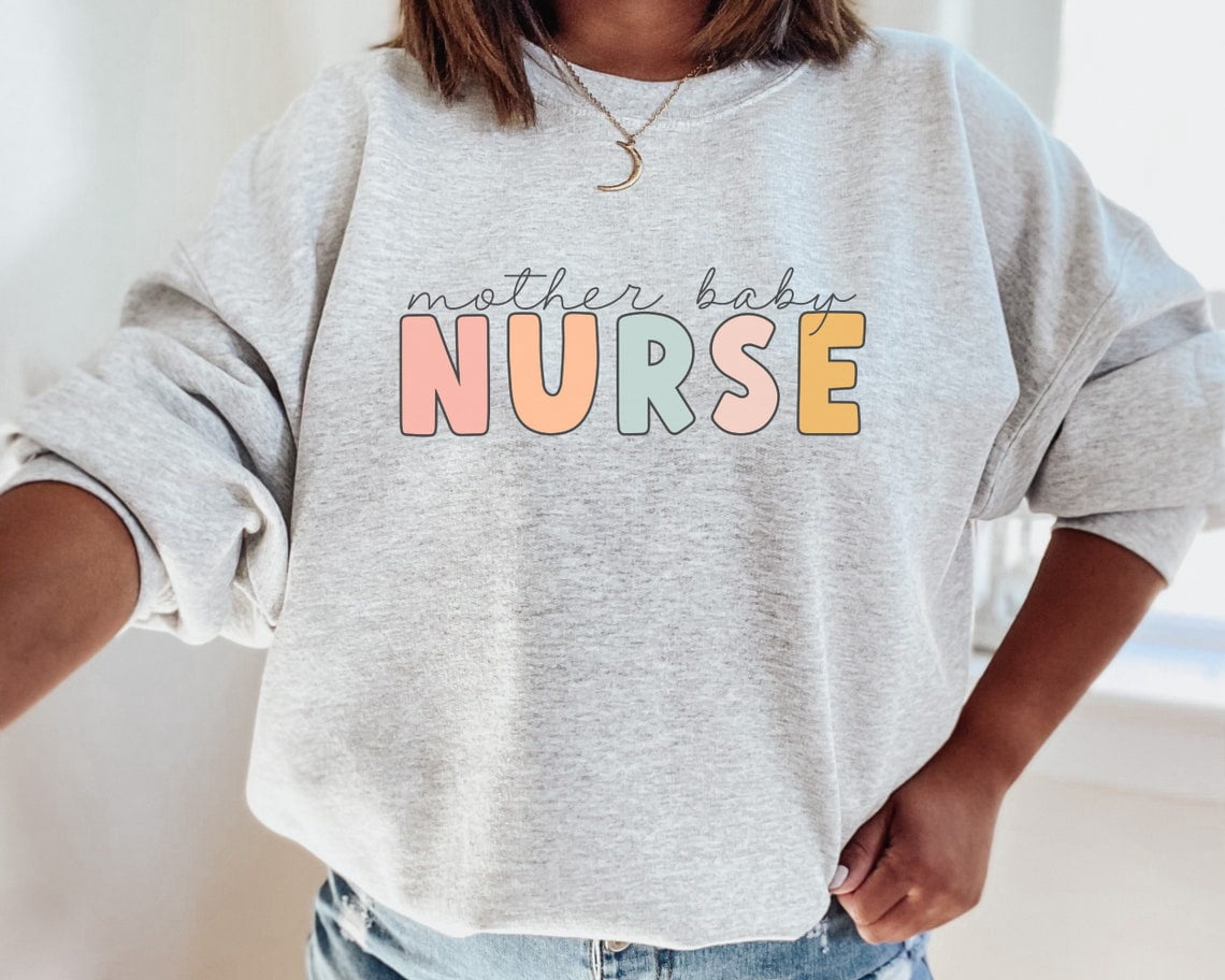 Mother Baby Nurse Sweatshirt, Postpartum Nurse Gift, NICU or PICU Nurse ...