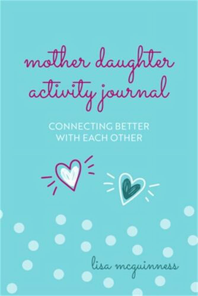 Mother Daughter Activity Journal: Connecting Better with Each Other ...