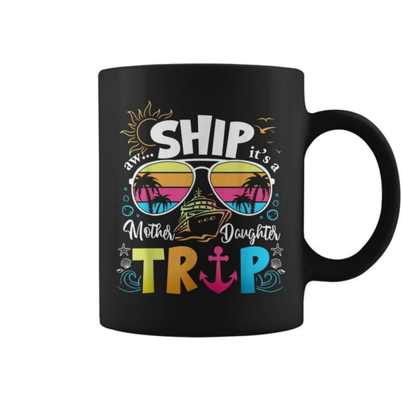 Mother Daughter Cruise Mom Daughter Trip Vacation Coffee Mug - Walmart.com
