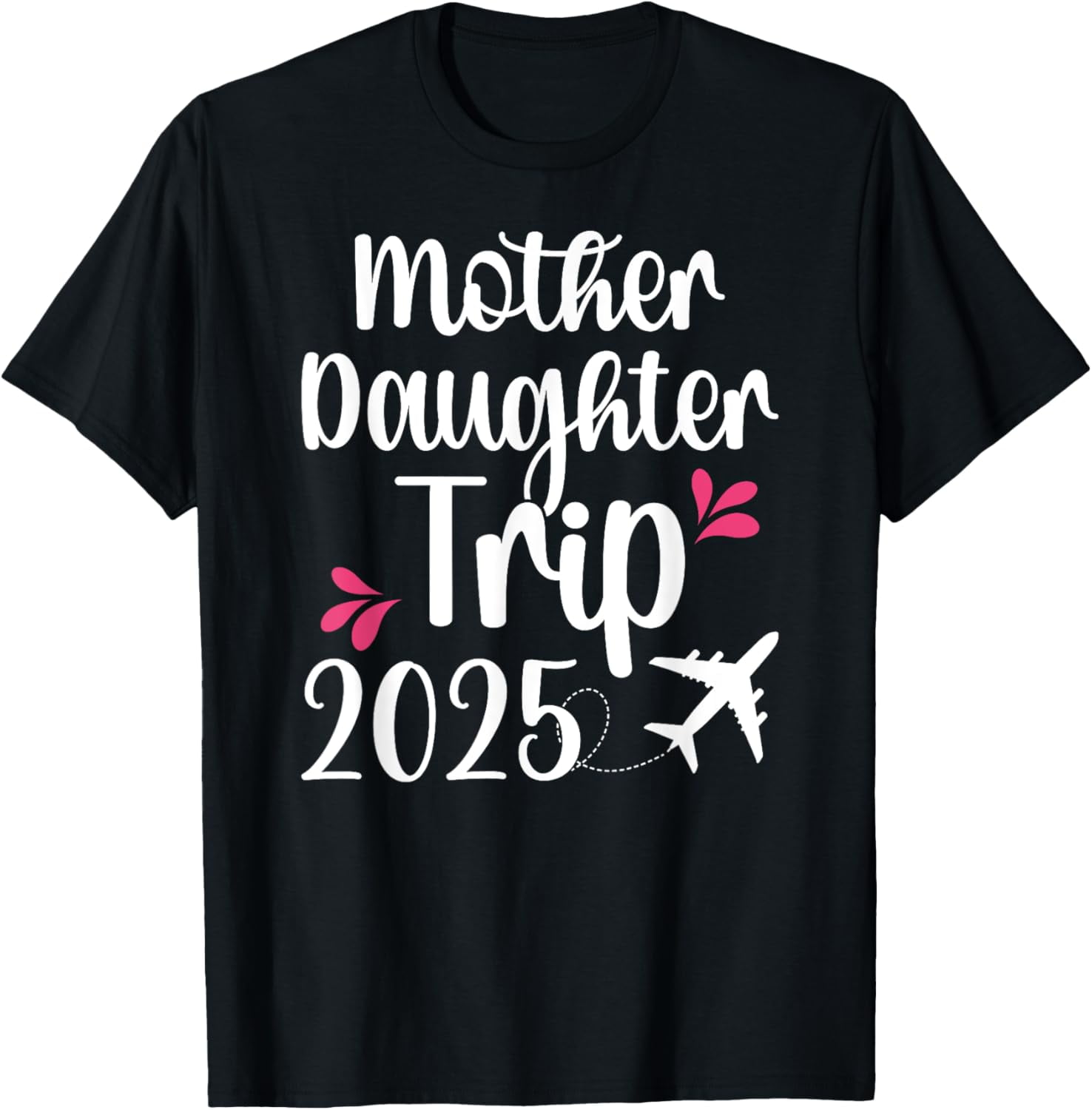 Mother Daughter Trip 2025 Vacation Mom Daughter Travel T Shirt