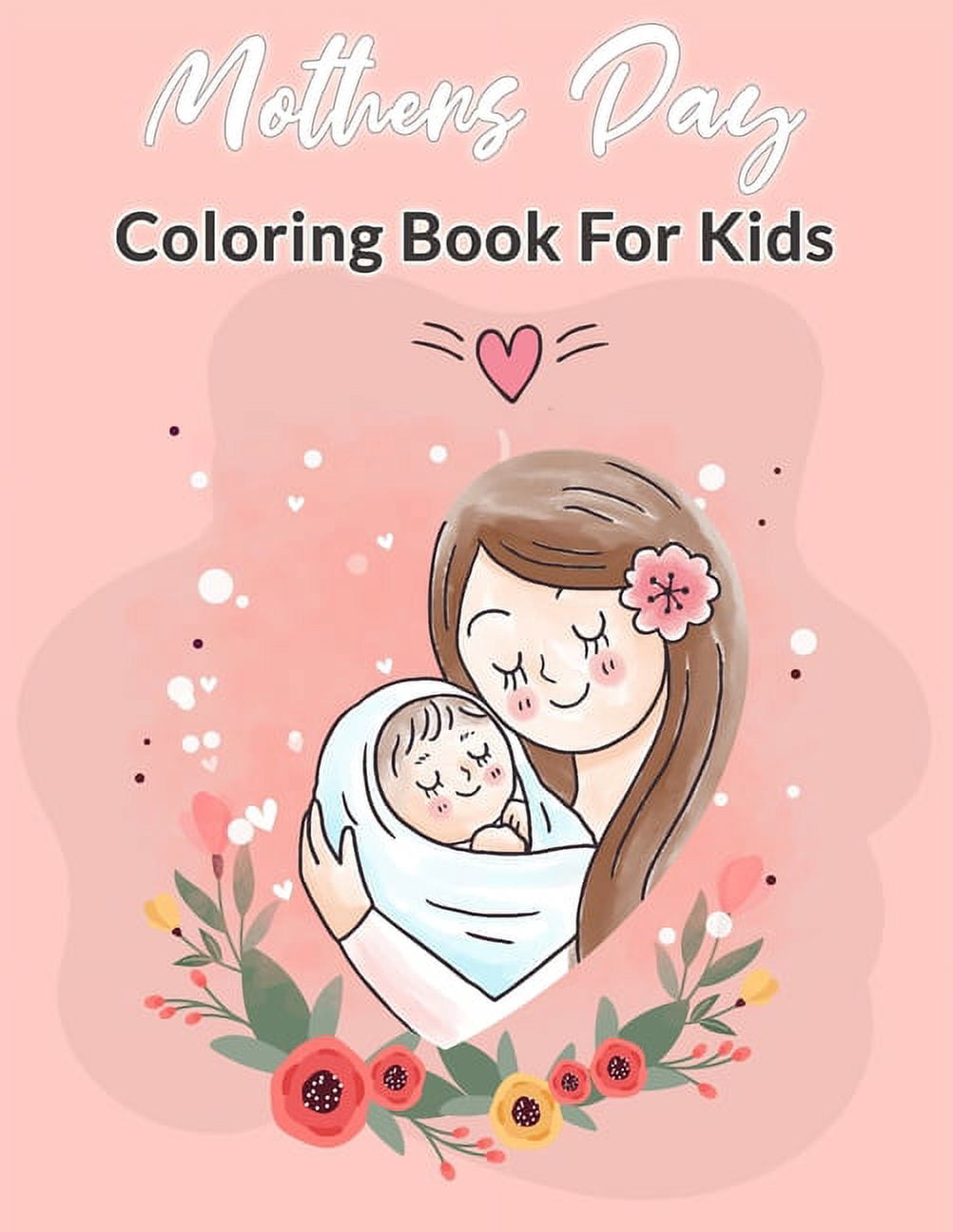 Mother Day Coloring Book For Kids: Unique Mothers day Mommy and Baby ...
