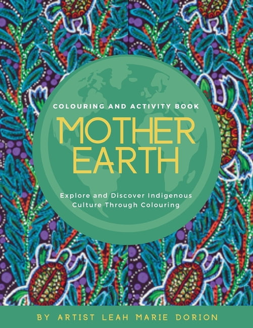 Mother Earth Colouring and Activity Book: Explore and Discover ...