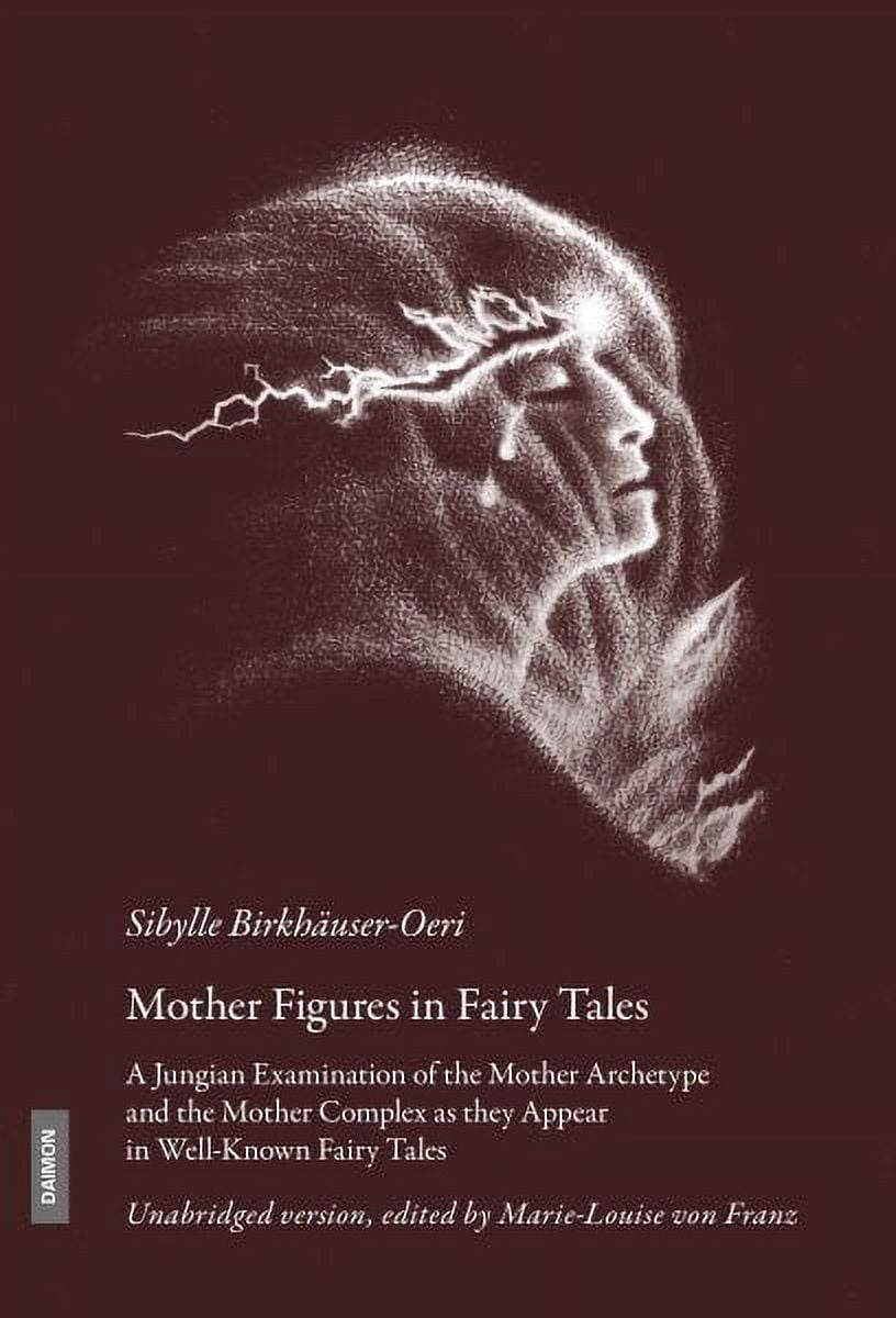 Mother Figures in Fairy Tales: A Jungian Examination of the Mother ...