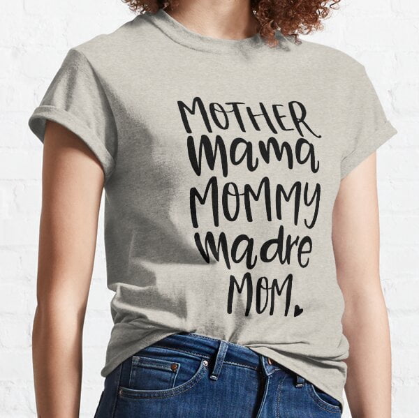 Mother Mama Mommy Madre Mom - Mothers Day Tribe Tribal Classic T-Shirt ...