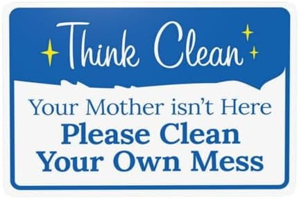 Your Mother Isn't Here Please Clean Your Own Mess Warning Sign, Door ...
