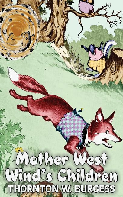 Mother West Wind's Children by Thornton Burgess, Fiction, Animals ...