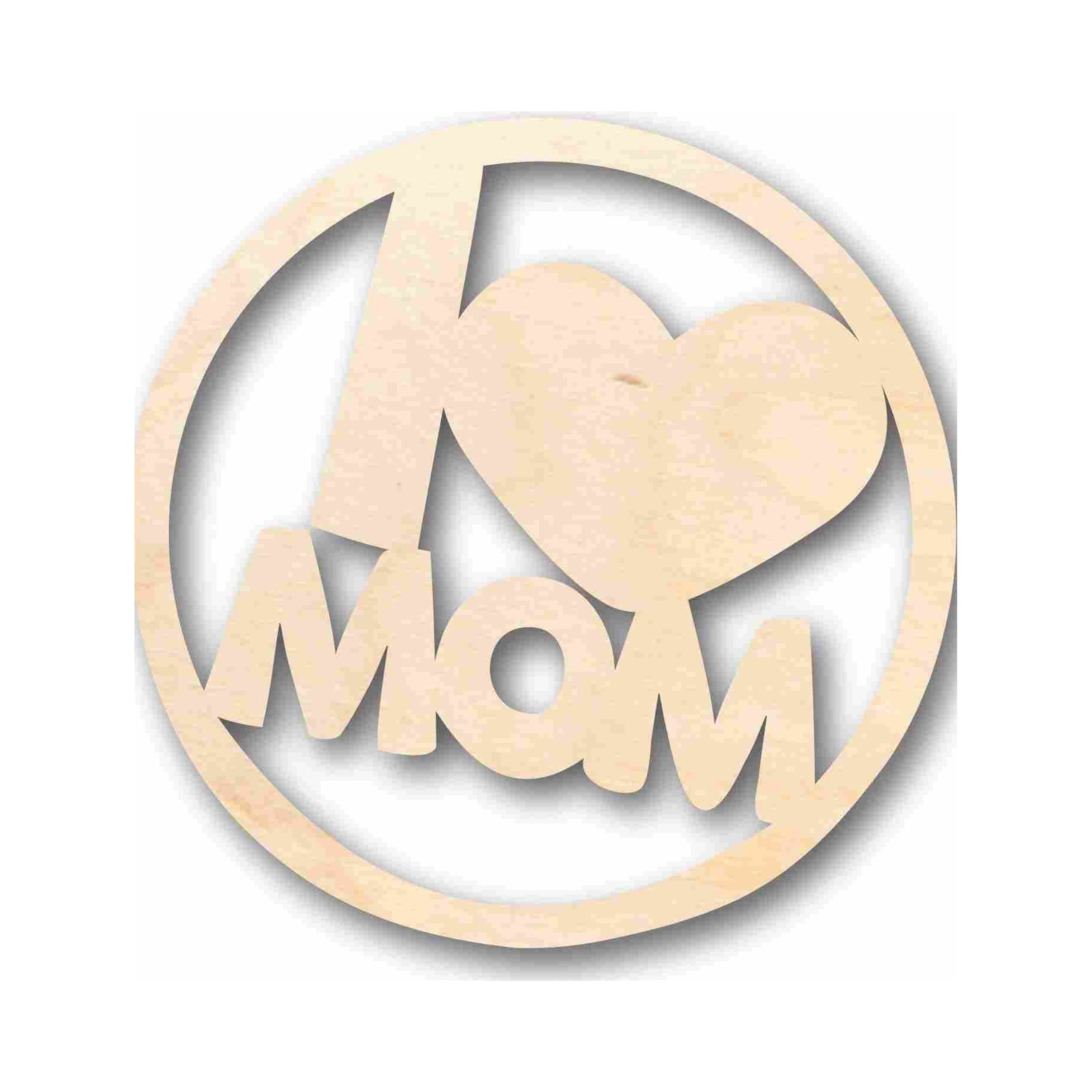Mother's Day Craft Unfinished Wood Cutout "I Heart Mom" Round Circle ...