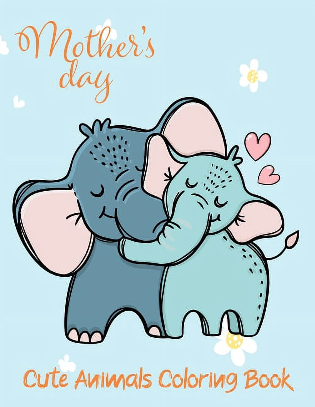 Mother's Day Cute Animals Coloring Book: An Amazing Mother's Day Animal ...