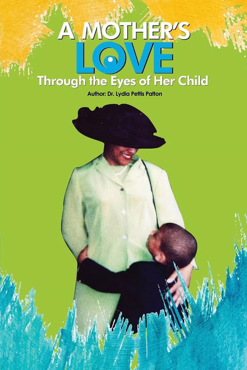 A Mother's Love...: Through the Eyes of Her Child, (Paperback ...