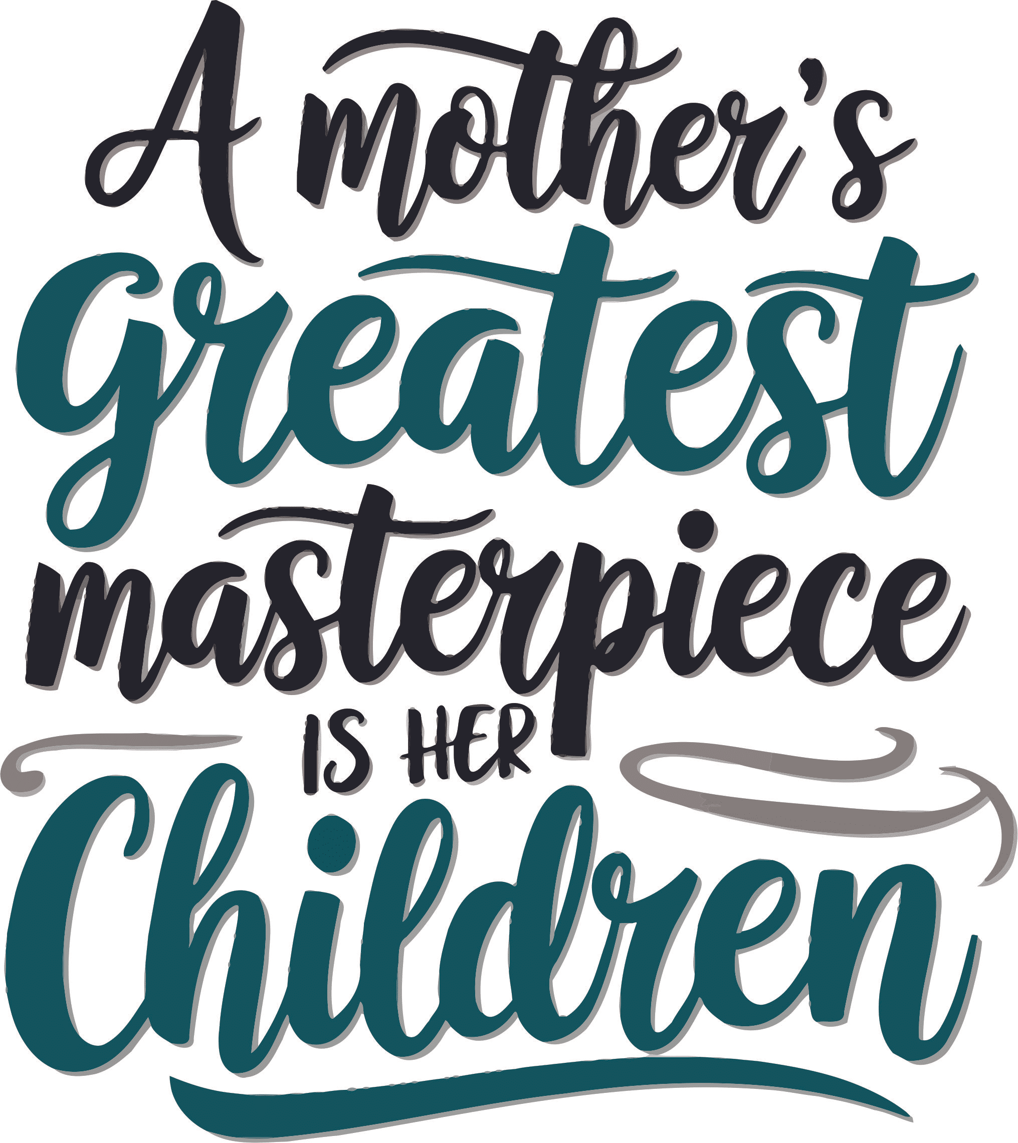A Mother's Masterpiece is Her Children Positive Motivation Inspiration ...